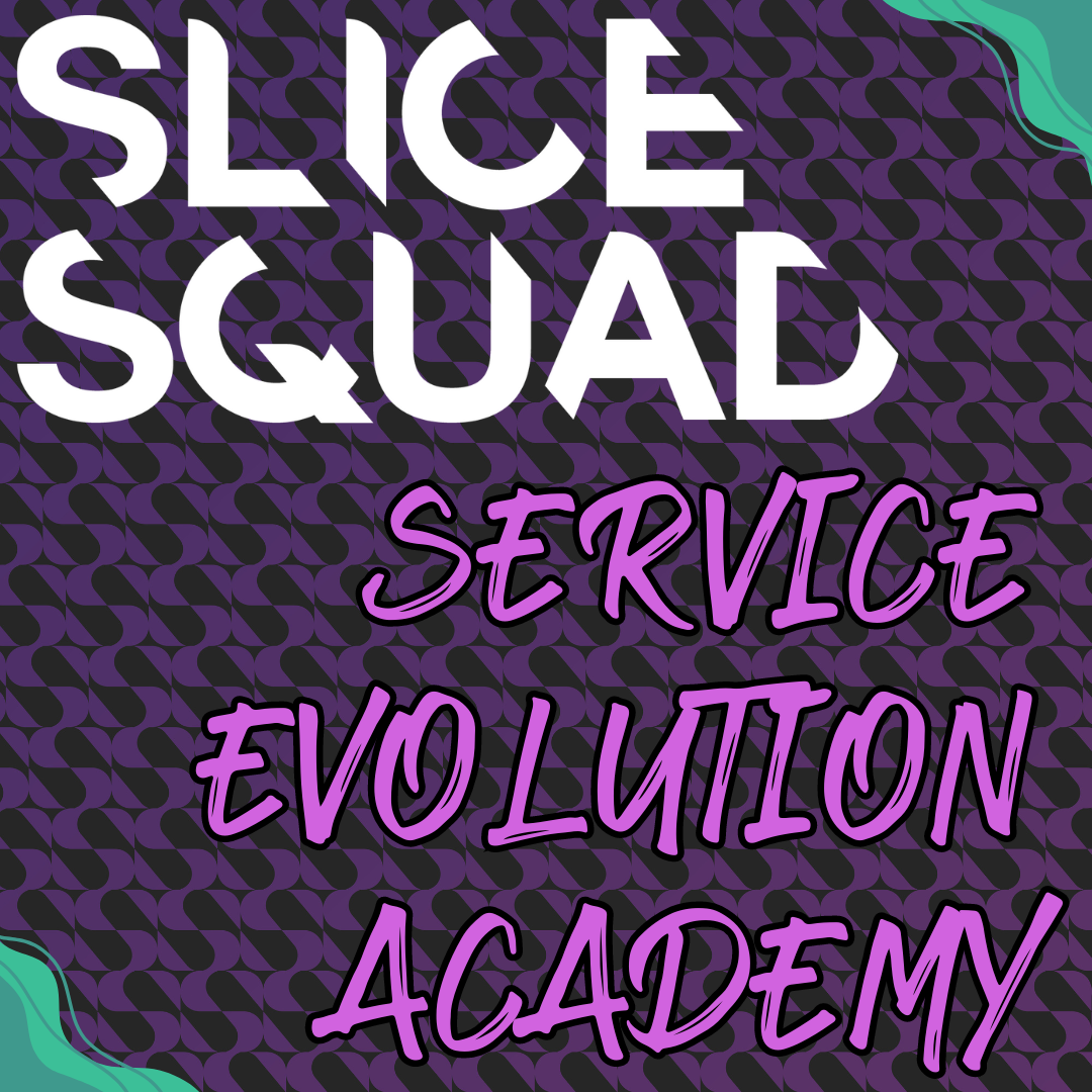 Slice Squad Service Evolution Academy – NICKI WILDFLOWER